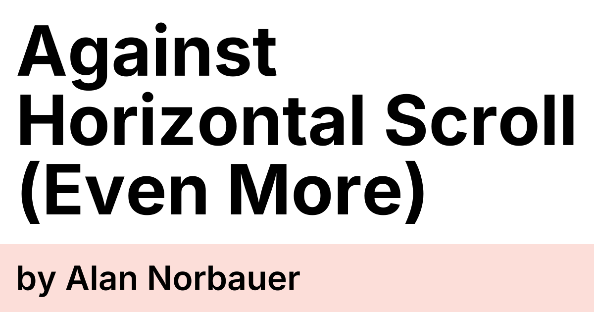 Against Horizontal Scroll (Even More) | Alan Norbauer