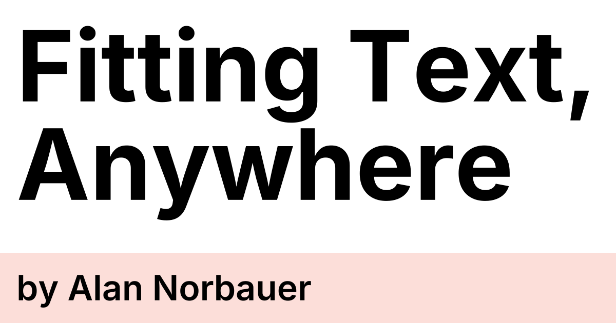 Fitting Text, Anywhere | Alan Norbauer